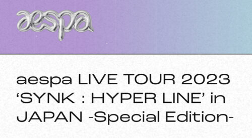aespa ライブ セトリ 2023 東京 東京ドーム レポ『aespa LIVE TOUR 2023 ‘SYNK : HYPER LINE’ in JAPAN -Special ...