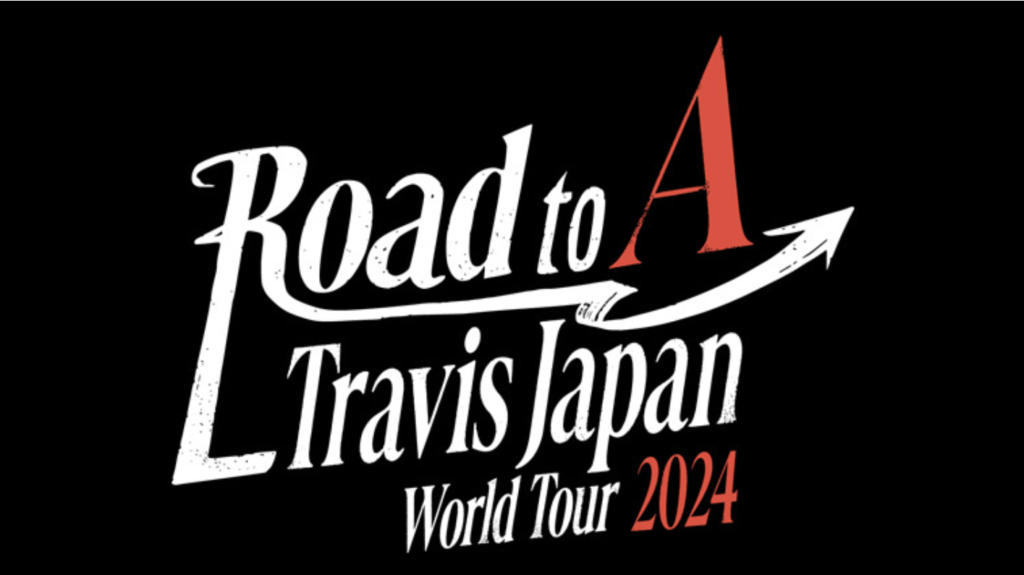 Travis Japan トラジャ ライブ セトリ 全日程 2024 ライブレポ「Travis Japan World Tour 2024 ...